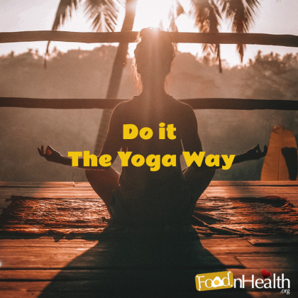 Do it – The Yoga Way - Food N Health