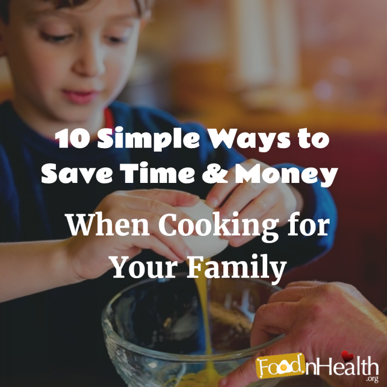 10 Simple Ways to Save Time & Money When Cooking for Your Family
